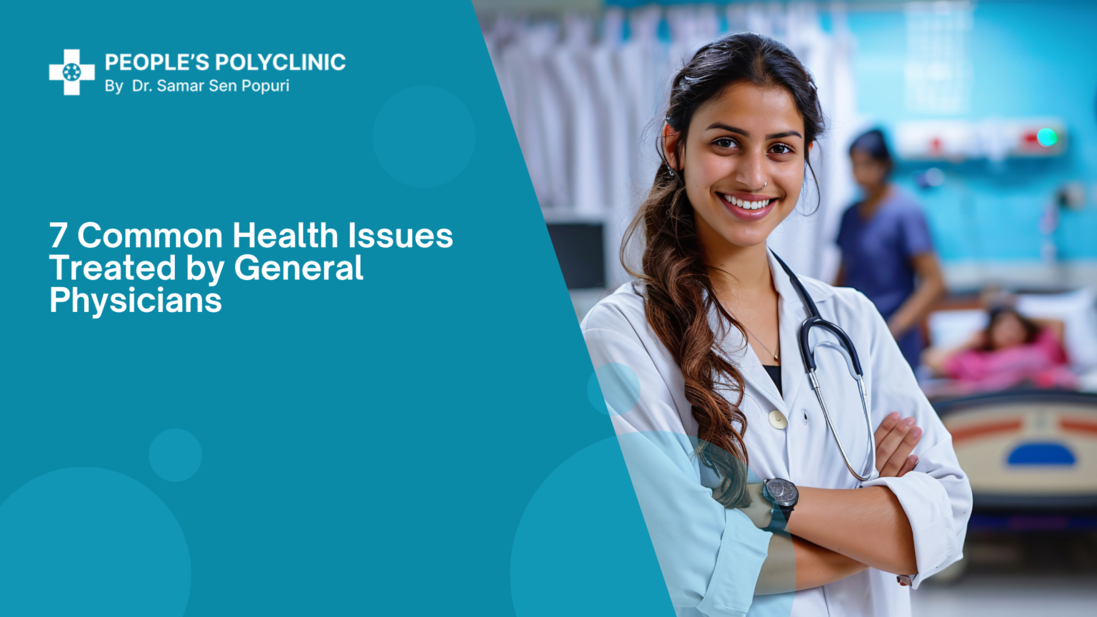 Top 7 health problems treated by general physicians